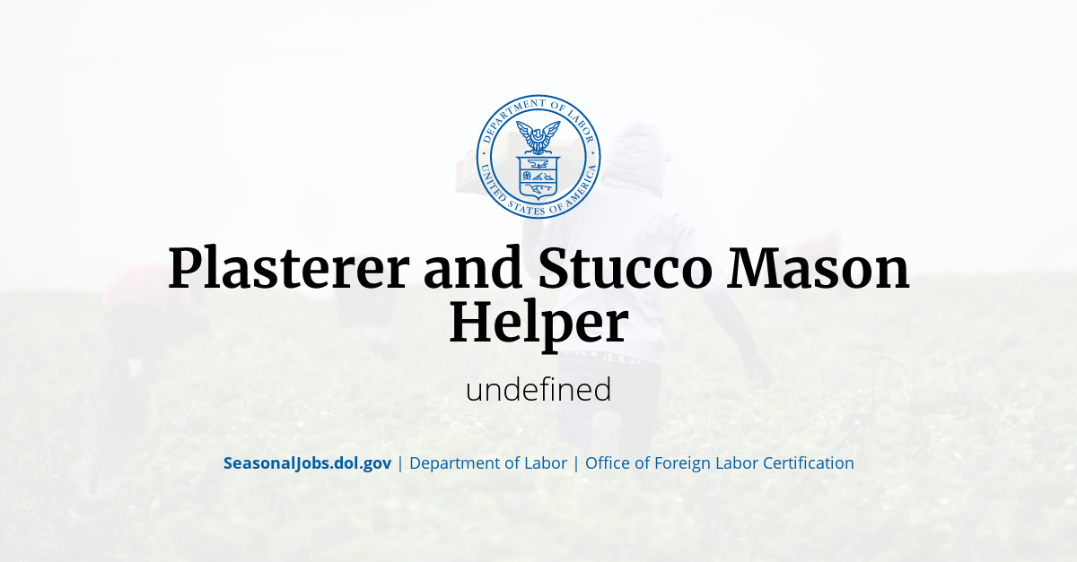 Plasterer and Stucco Mason Helper | SeasonalJobs.dol.gov