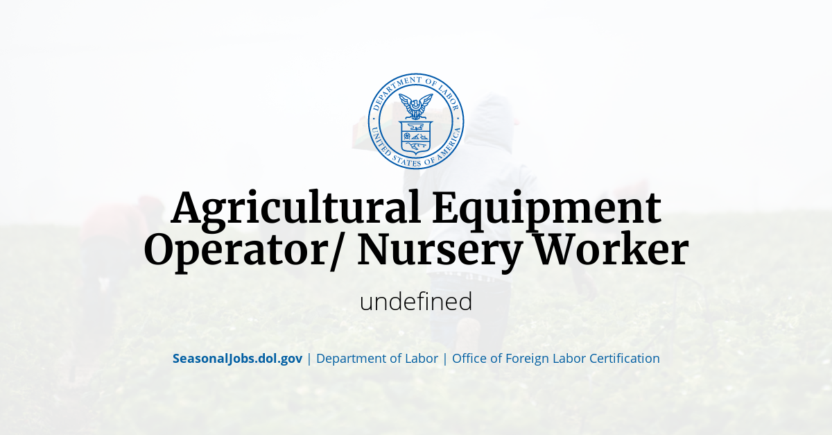 Agricultural Equipment Operator/ Nursery Worker | SeasonalJobs.dol.gov
