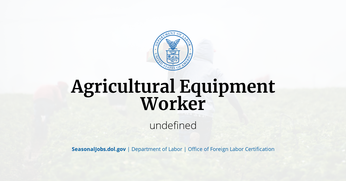 Agricultural Equipment Worker | SeasonalJobs.dol.gov