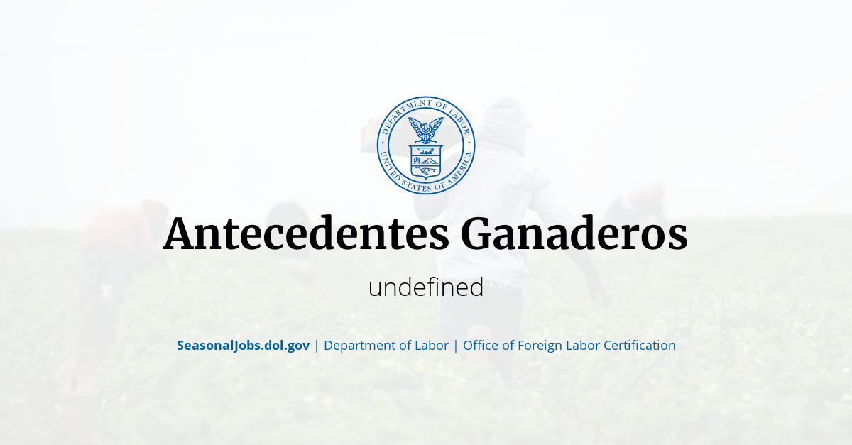 Antecedentes Ganaderos | SeasonalJobs.dol.gov