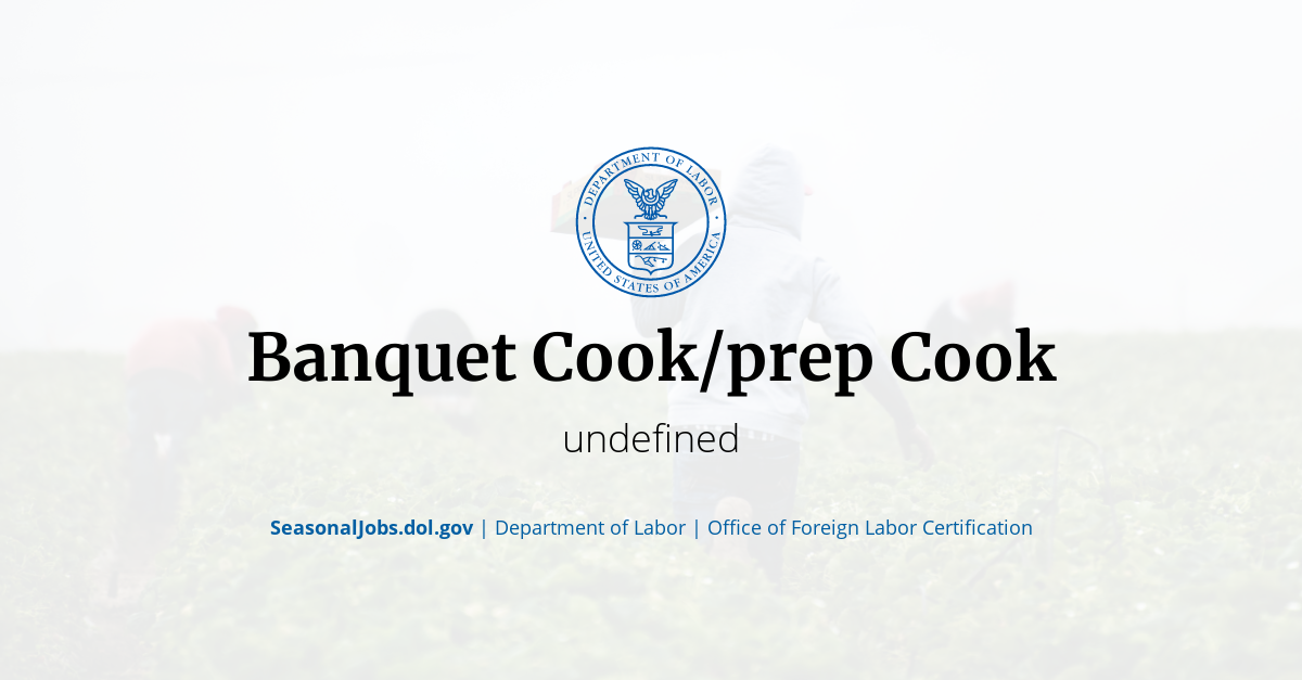 Banquet Cook/prep Cook | SeasonalJobs.dol.gov