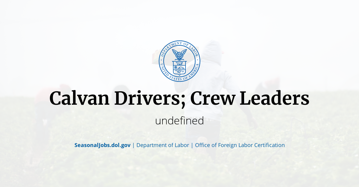 Calvan Drivers; Crew Leaders | SeasonalJobs.dol.gov