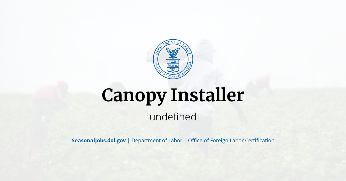 Canopy Installer | SeasonalJobs.dol.gov