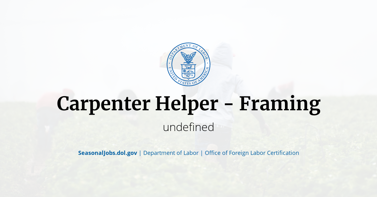 Carpenter Helper - Framing | SeasonalJobs.dol.gov