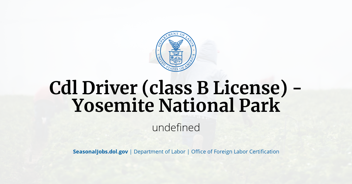 Cdl Driver (class B License) - Yosemite National Park | SeasonalJobs ...