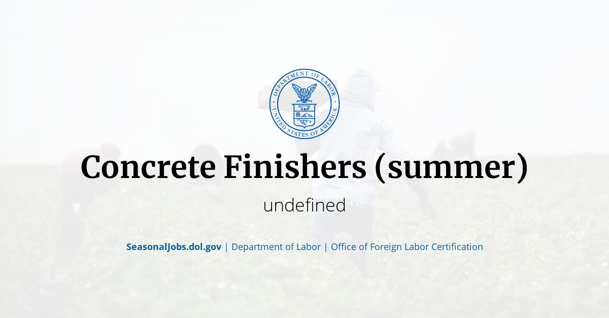 Concrete Finishers (summer) | SeasonalJobs.dol.gov
