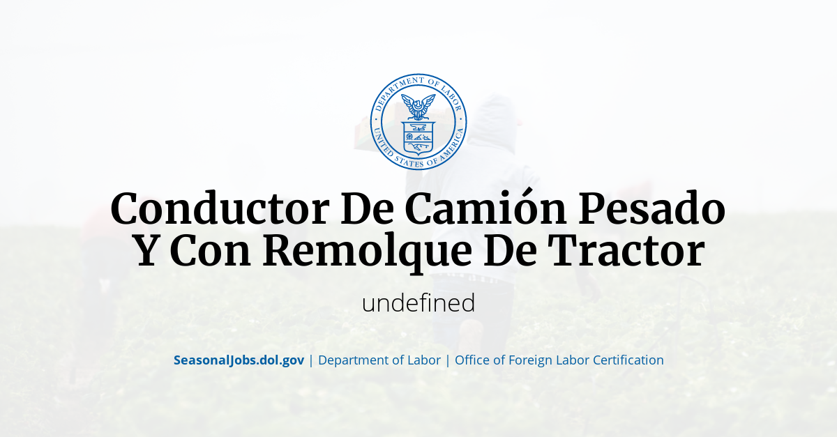Conductor De Camión Pesado Y Con Remolque De Tractor | SeasonalJobs.dol.gov