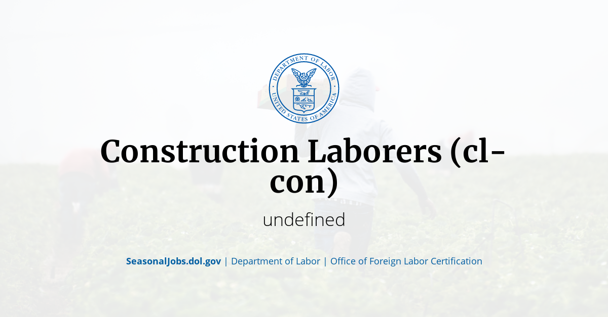 Construction Laborers (cl-con) | SeasonalJobs.dol.gov