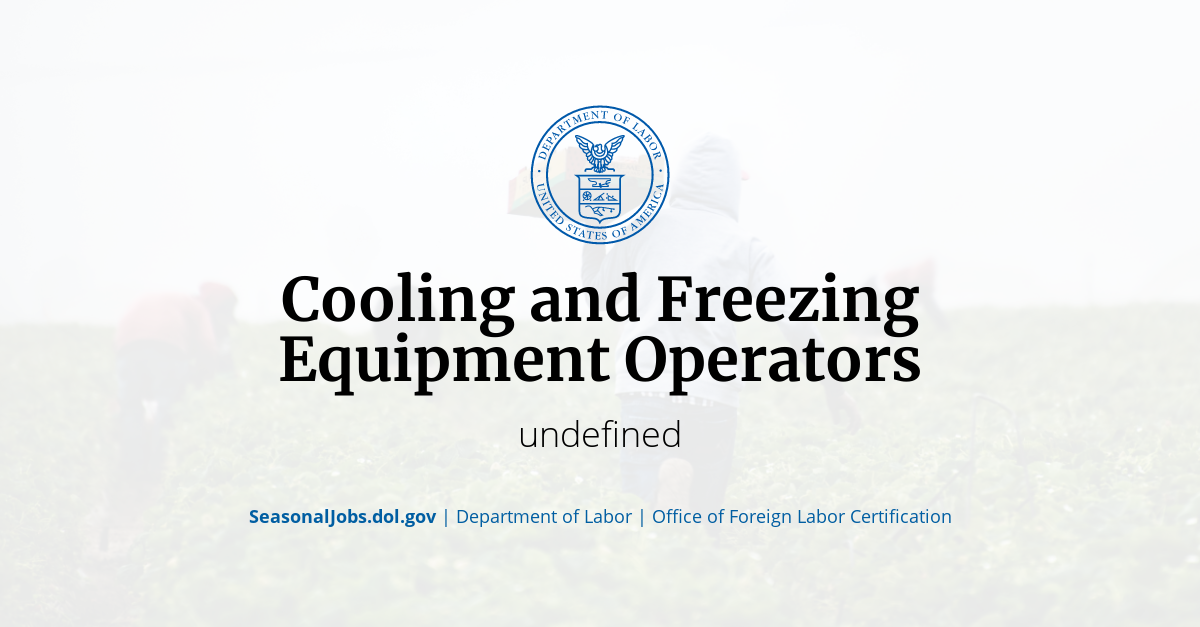 Cooling and Freezing Equipment Operators | SeasonalJobs.dol.gov