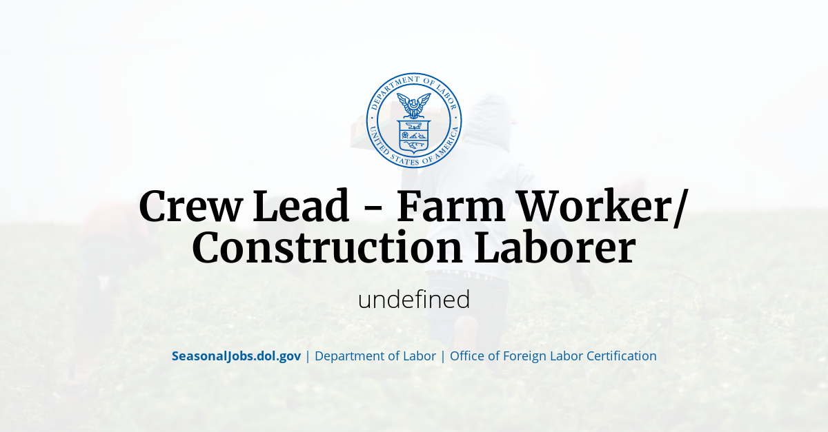 Crew Lead - Farm Worker/ Construction Laborer | SeasonalJobs.dol.gov