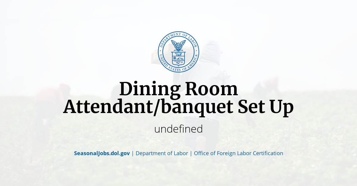 Dining Room Attendant/banquet Set Up | SeasonalJobs.dol.gov