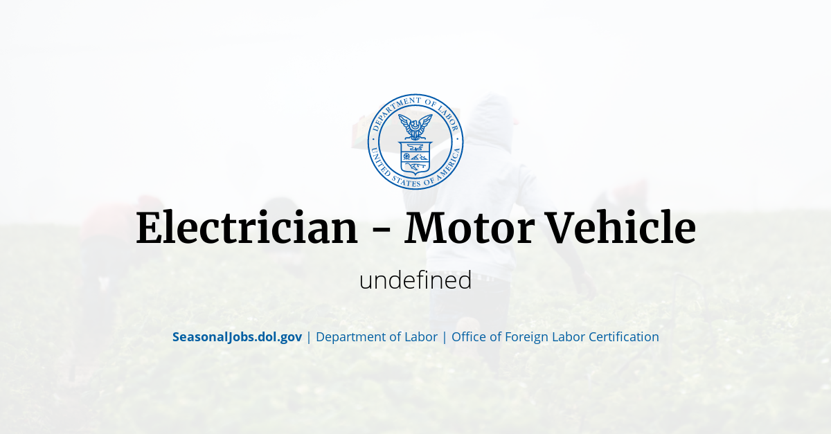 Electrician - Motor Vehicle | SeasonalJobs.dol.gov