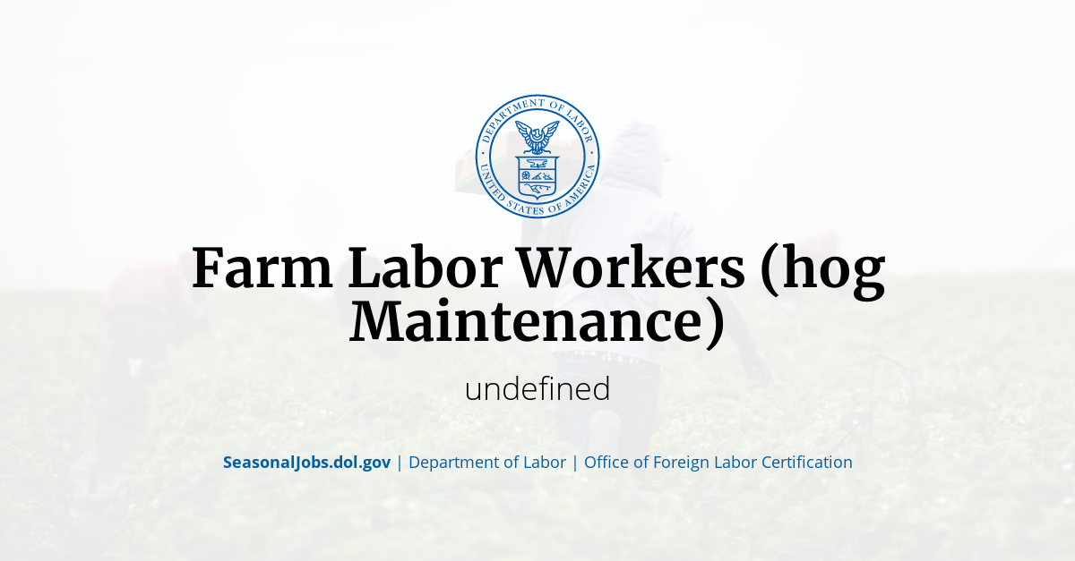 Farm Labor Workers (hog Maintenance) | SeasonalJobs.dol.gov