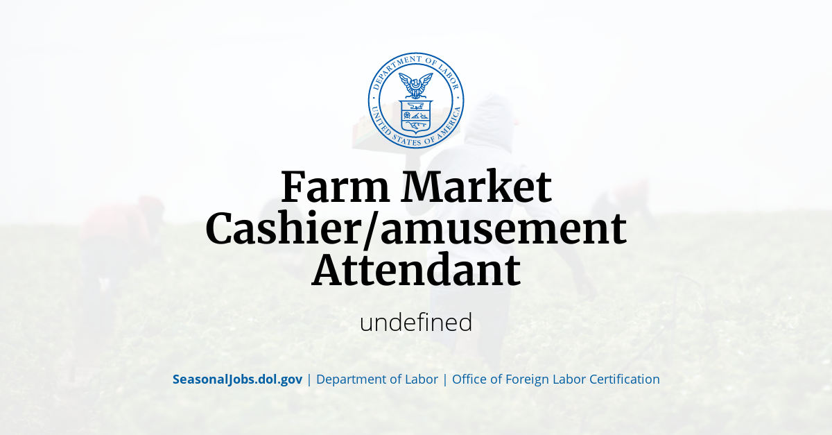 Farm Market Cashier/amusement Attendant | SeasonalJobs.dol.gov