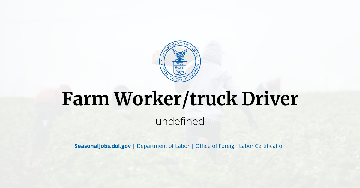 Farm Worker/truck Driver | SeasonalJobs.dol.gov