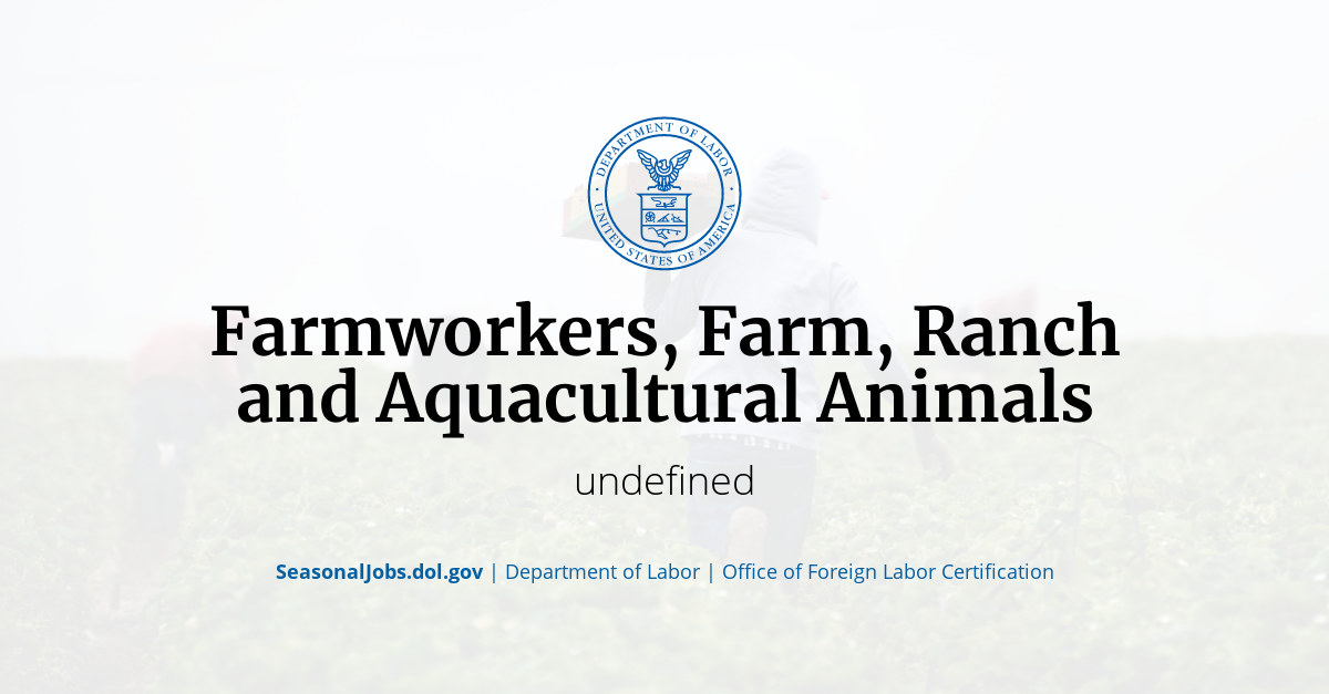 Farmworkers, Farm, Ranch and Aquacultural Animals | SeasonalJobs.dol.gov