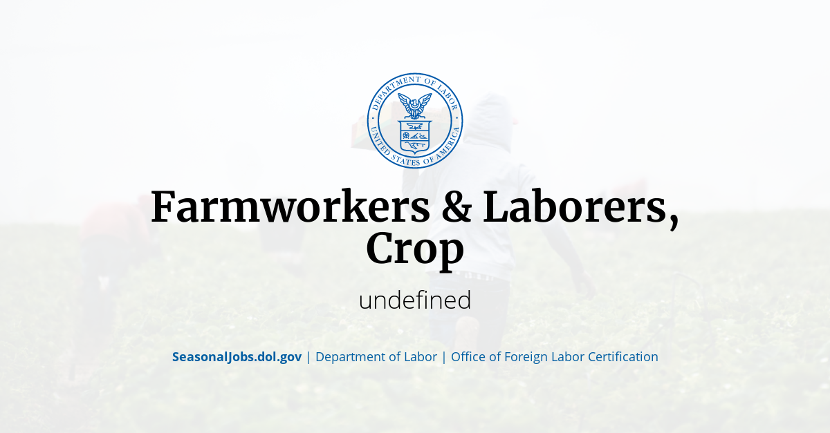 Farmworkers & Laborers, Crop | SeasonalJobs.dol.gov