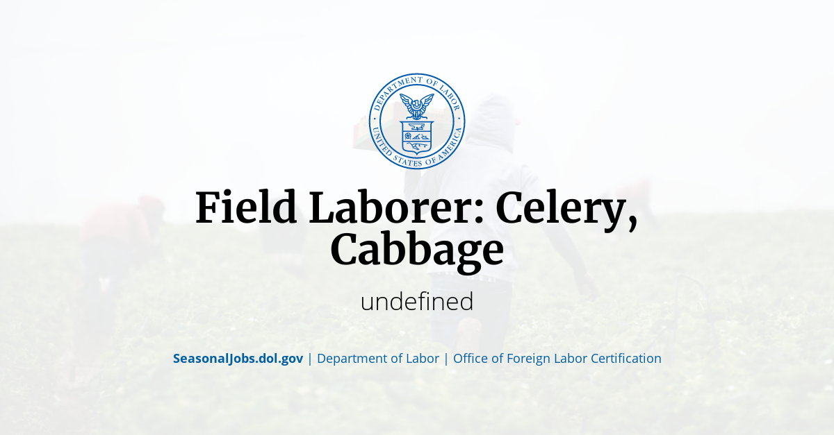 Field Laborer: Celery, Cabbage | SeasonalJobs.dol.gov