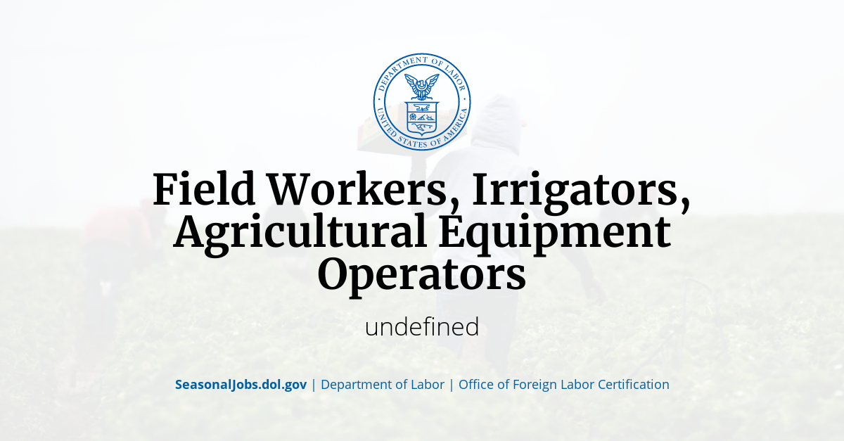 Field Workers, Irrigators, Agricultural Equipment Operators ...