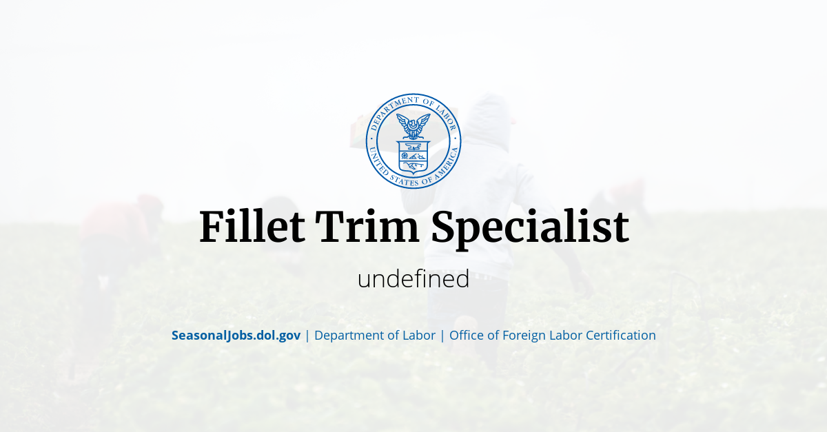 Fillet Trim Specialist | SeasonalJobs.dol.gov