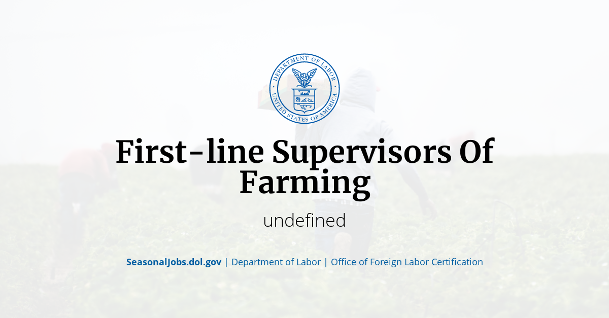 First-line Supervisors Of Farming | SeasonalJobs.dol.gov