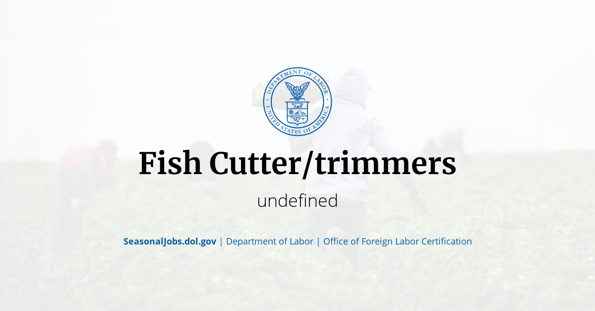 Fish Cutter/trimmers | SeasonalJobs.dol.gov