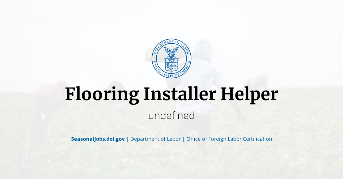 Flooring Installer Helper | SeasonalJobs.dol.gov