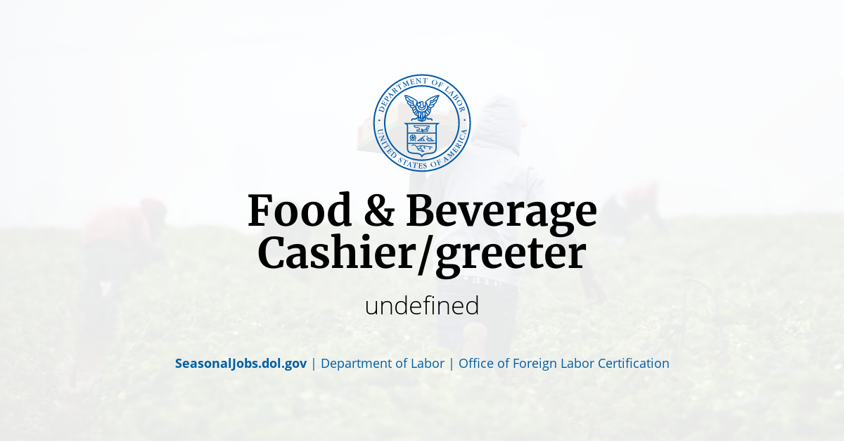 Food & Beverage Cashier/greeter | SeasonalJobs.dol.gov