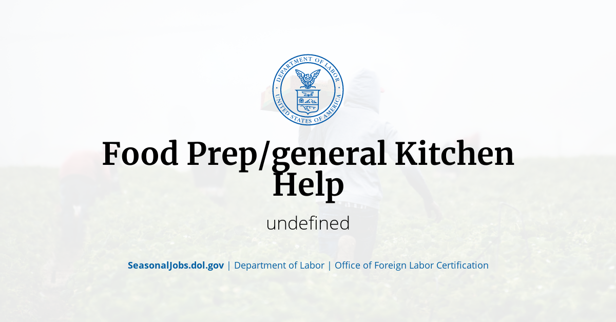 Food Prep/general Kitchen Help | SeasonalJobs.dol.gov