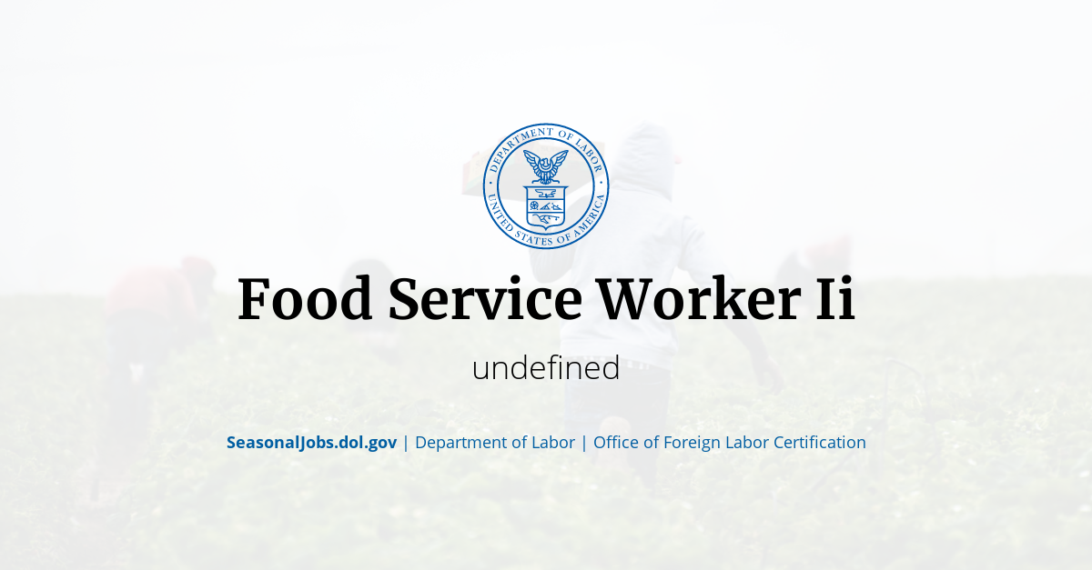 Food Service Worker Ii | SeasonalJobs.dol.gov