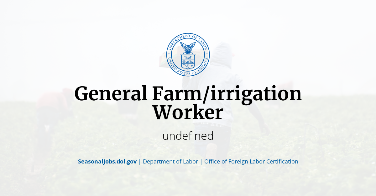 General Farm/irrigation Worker | SeasonalJobs.dol.gov