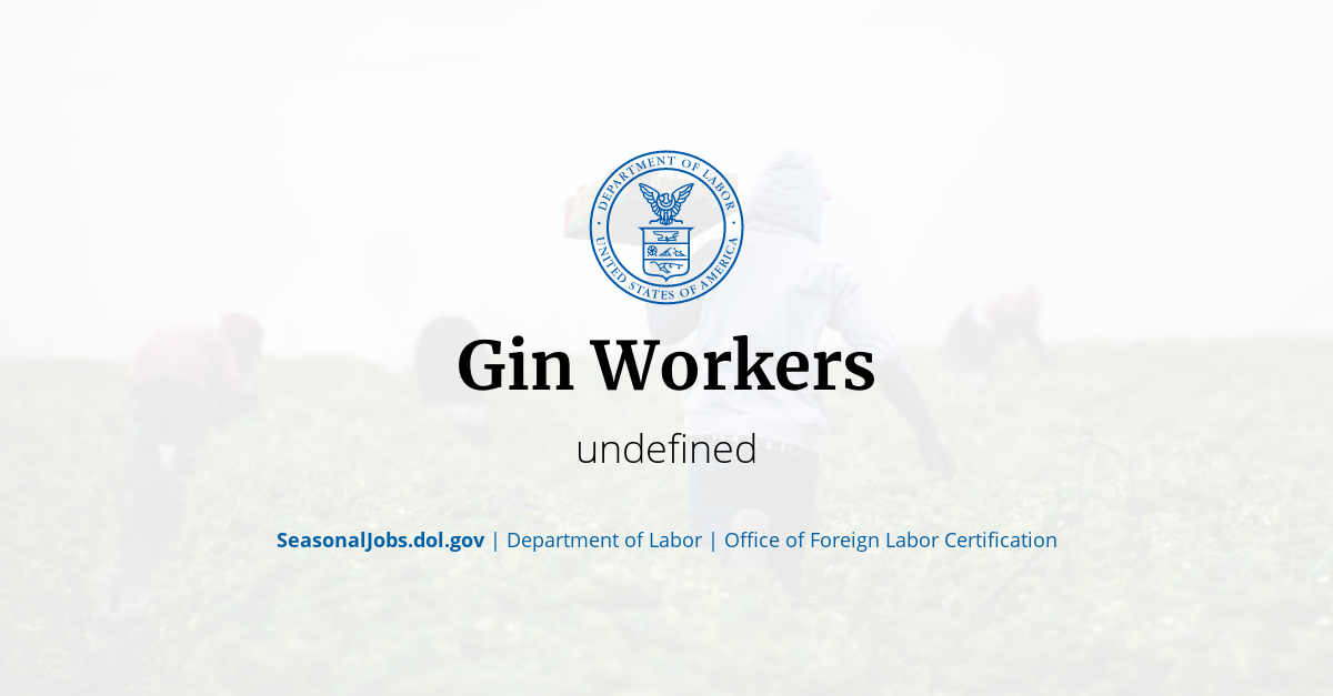 Gin Workers | SeasonalJobs.dol.gov