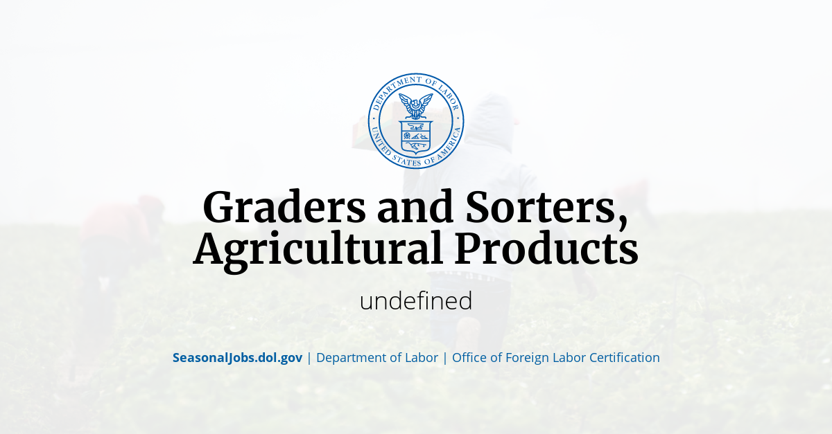 Graders and Sorters, Agricultural Products | SeasonalJobs.dol.gov