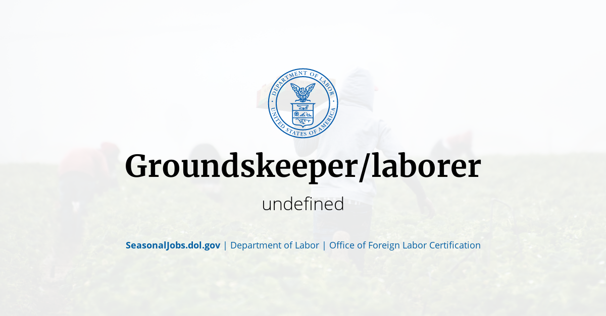 Groundskeeper/laborer | SeasonalJobs.dol.gov