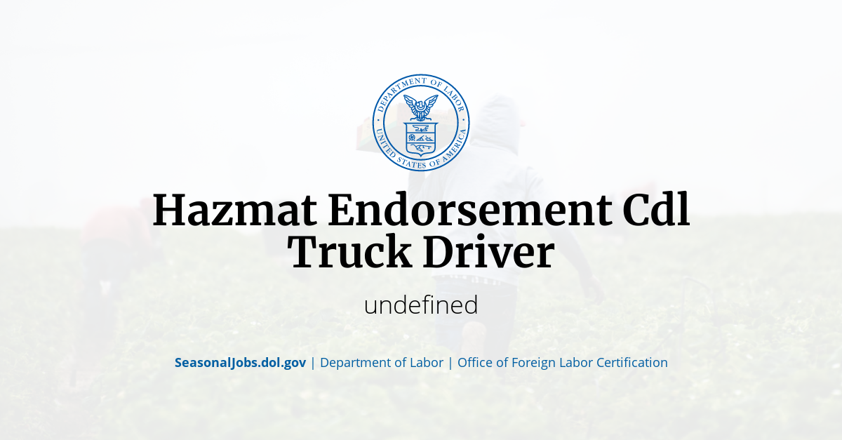 Hazmat Endorsement Cdl Truck Driver | SeasonalJobs.dol.gov