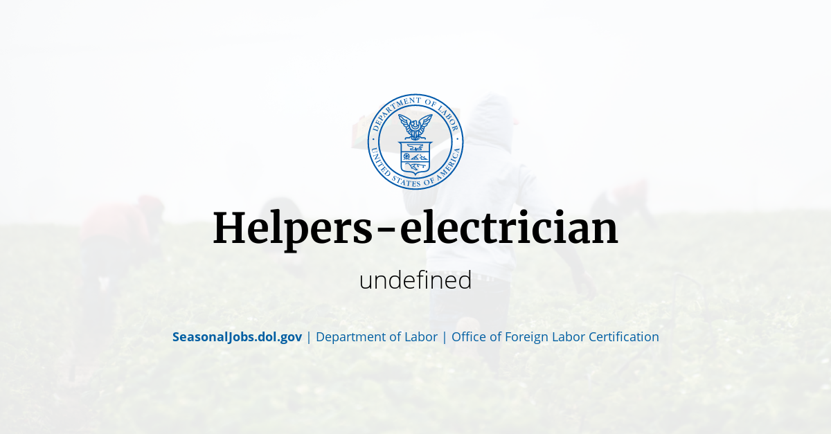 Helpers-electrician | SeasonalJobs.dol.gov