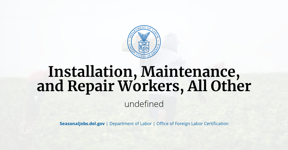 Installation, Maintenance, and Repair Workers, All Other | SeasonalJobs ...