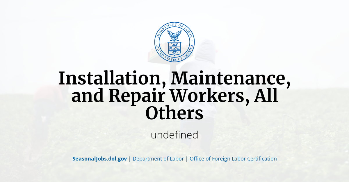 Installation, Maintenance, and Repair Workers, All Others ...