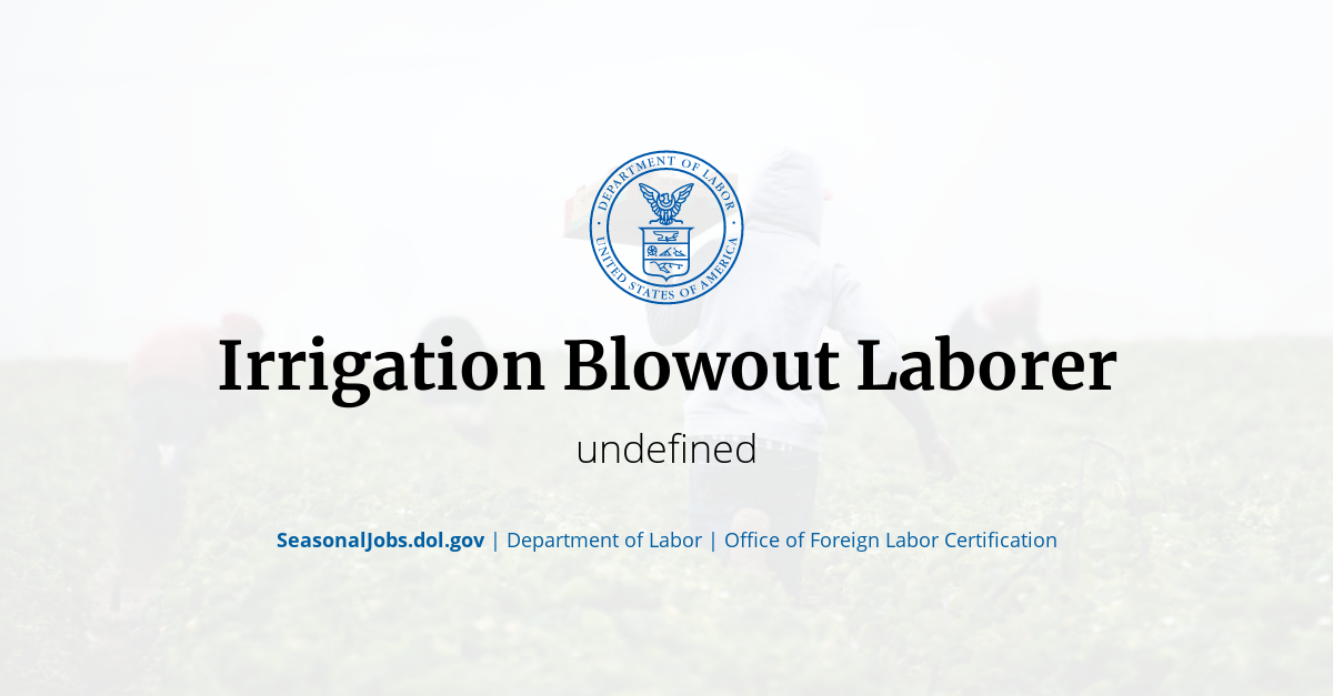 Irrigation Blowout Laborer | SeasonalJobs.dol.gov
