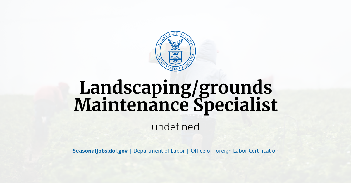 Landscaping/grounds Maintenance Specialist | SeasonalJobs.dol.gov