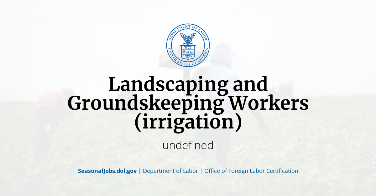 Landscaping and Groundskeeping Workers (irrigation) | SeasonalJobs.dol.gov