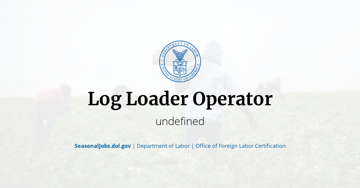Log Loader Operator | SeasonalJobs.dol.gov