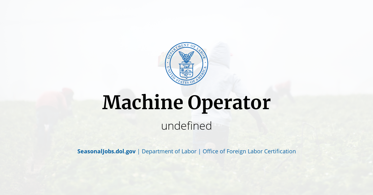 Machine Operator | SeasonalJobs.dol.gov