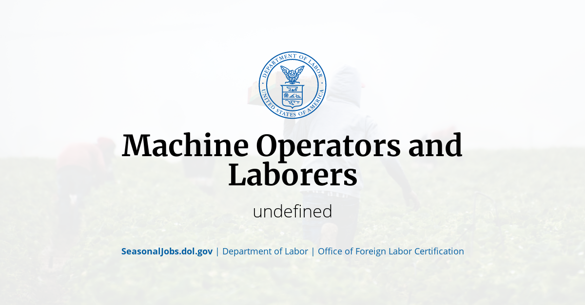 Machine Operators and Laborers | SeasonalJobs.dol.gov