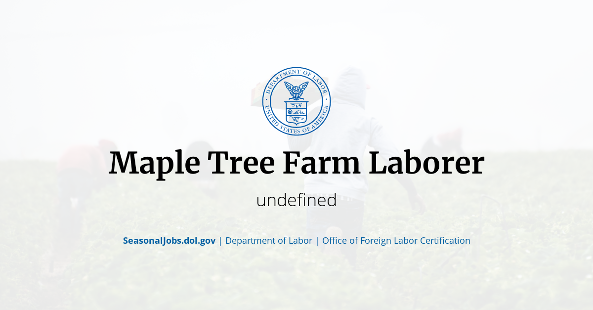 Maple Tree Farm Laborer | SeasonalJobs.dol.gov