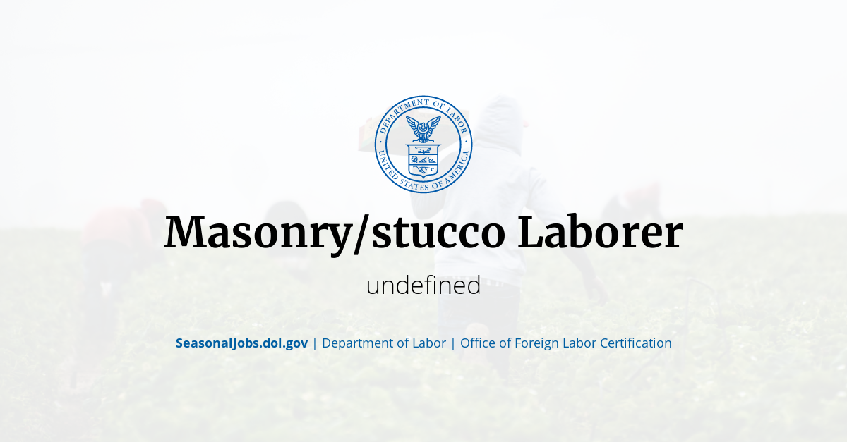 Masonry/stucco Laborer | SeasonalJobs.dol.gov