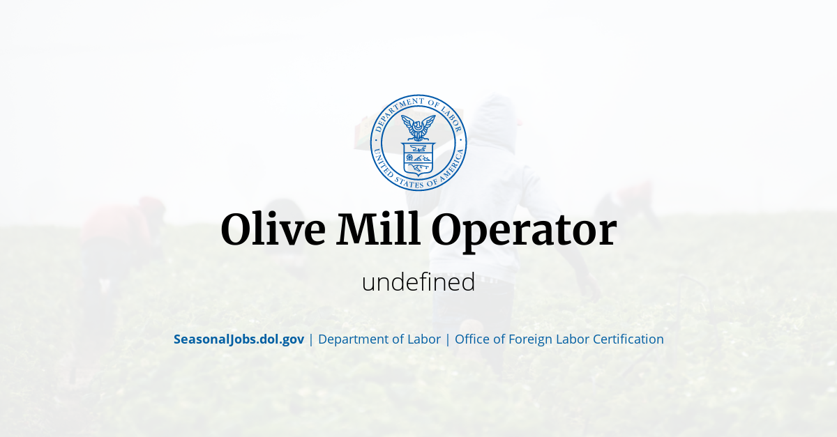 Olive Mill Operator | SeasonalJobs.dol.gov