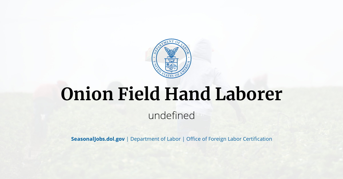 Onion Field Hand Laborer | SeasonalJobs.dol.gov