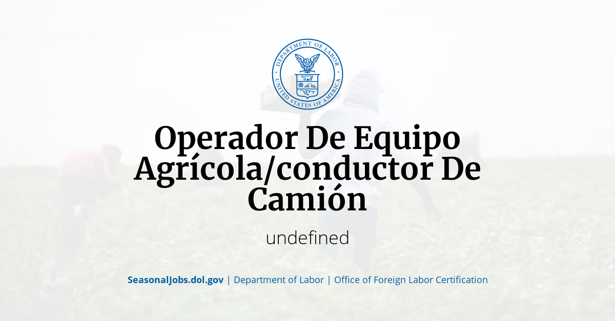 Operador De Equipo Agrícola/conductor De Camión | SeasonalJobs.dol.gov
