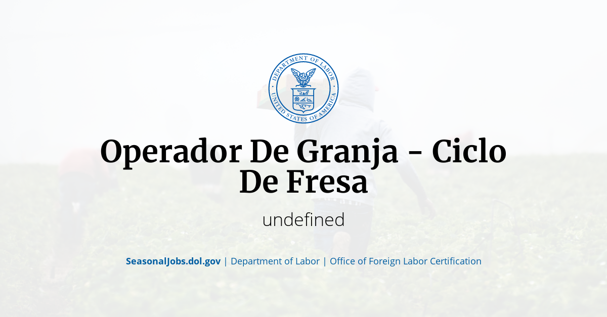 Operador De Granja - Ciclo De Fresa | SeasonalJobs.dol.gov